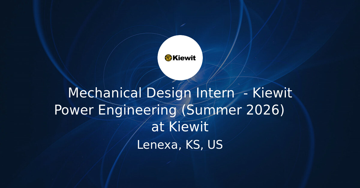 Mechanical Design Intern - Kiewit Power Engineering (Summer 2026) at ...